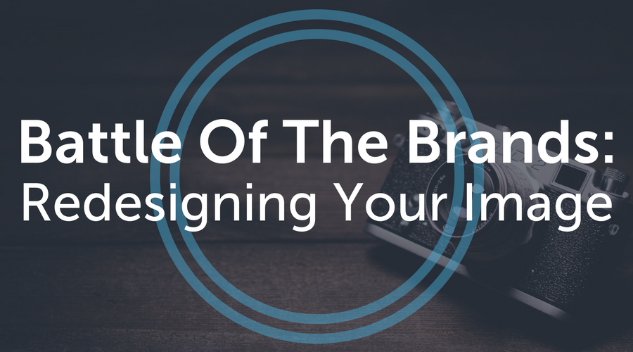 Battle of the Brands: Redesigning Your Image